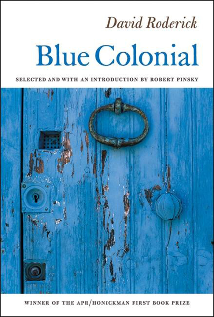 Blue Colonial by David Roderick – Copper Canyon Press