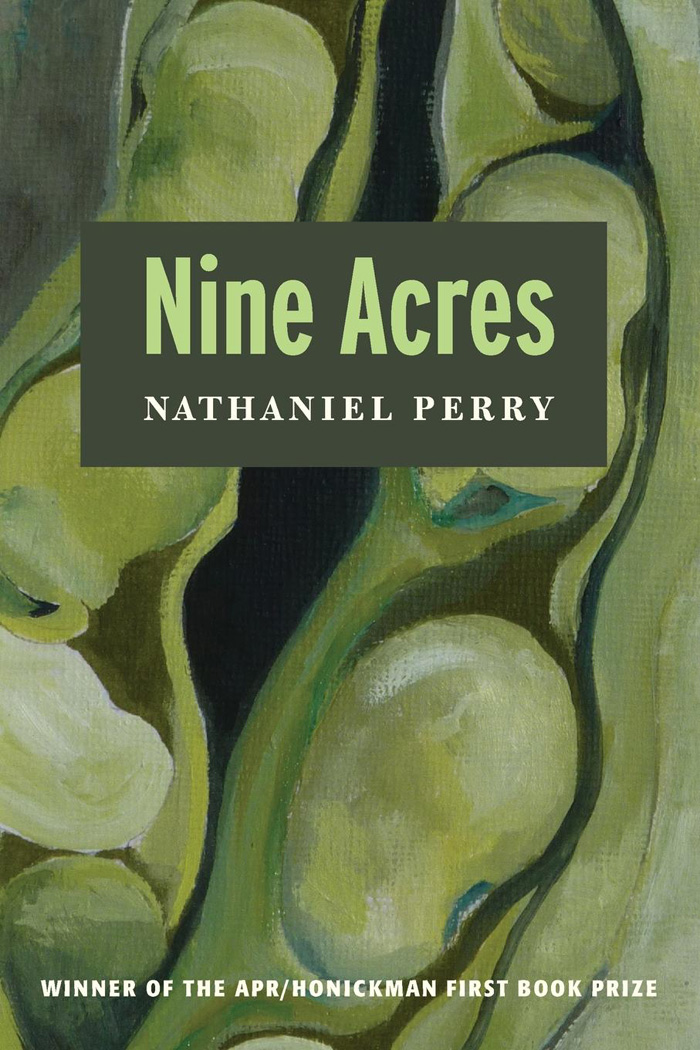 Nine Acres by Nathaniel Perry - Copper Canyon Press
