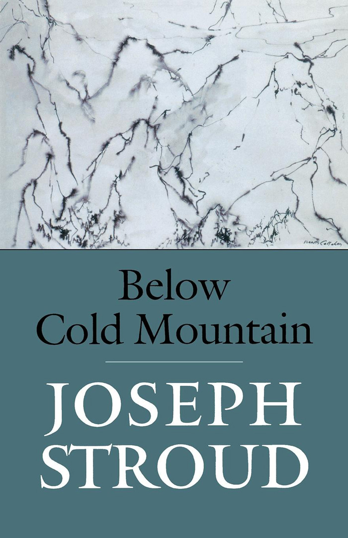 Below Cold Mountain by Joseph Stroud - Copper Canyon Press