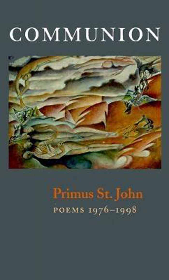Communion: Poems 1976–1998 by Primus St. John - Copper Canyon Press