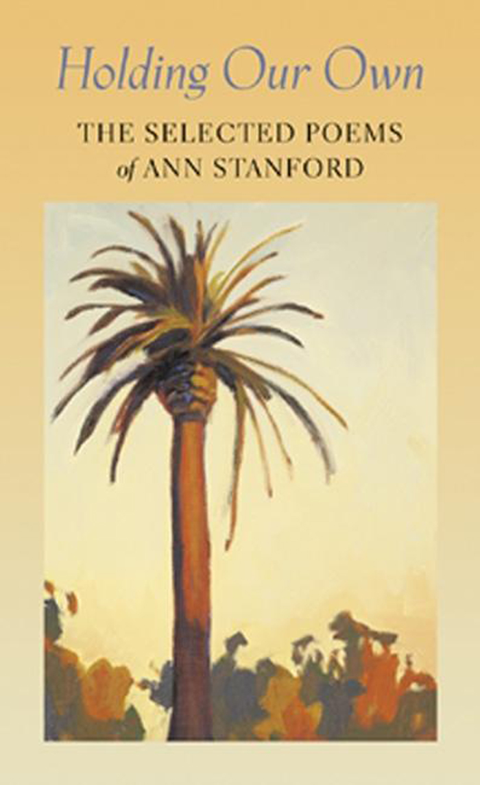 Holding Our Own: The Selected Poems of Ann Stanford, David Trinidad ...