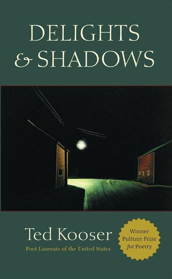 Delights & Shadows by Ted Kooser - Copper Canyon Press
