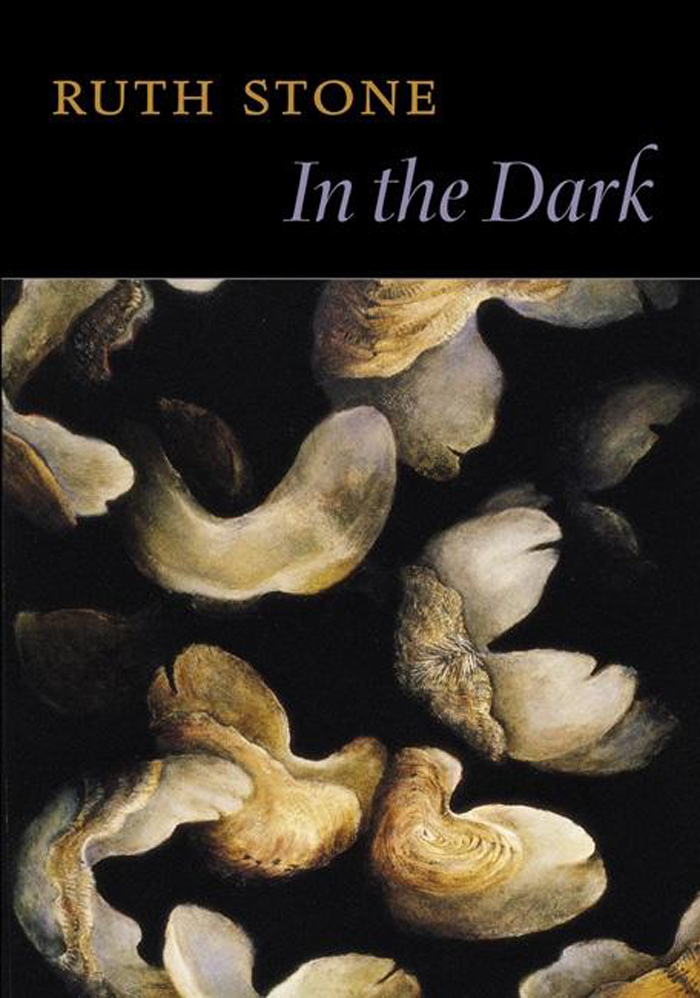 In the Dark by Ruth Stone - Copper Canyon Press