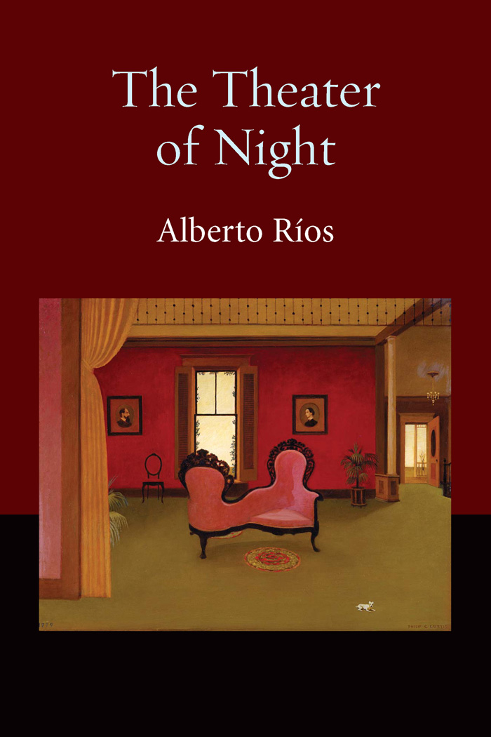 The Theater of Night by Alberto Ríos - Copper Canyon Press