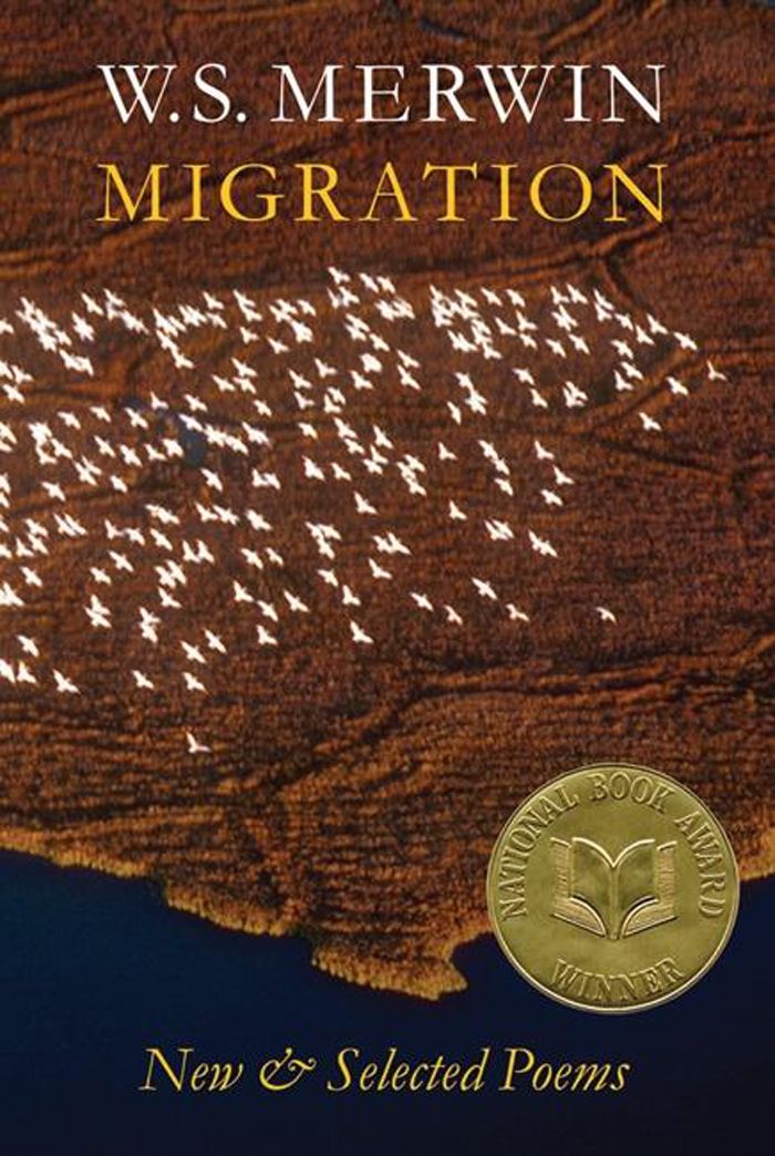 Migration: New and Selected Poems by W.S. Merwin - Copper Canyon Press