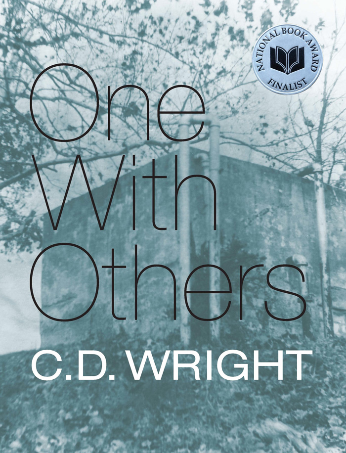 One With Others by C.D. Wright - Copper Canyon Press