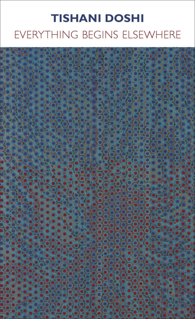 Everything Begins Elsewhere by Tishani Doshi - Copper Canyon Press