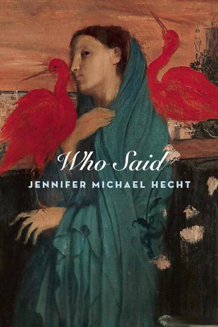 Who Said by Jennifer Michael Hecht - Copper Canyon Press