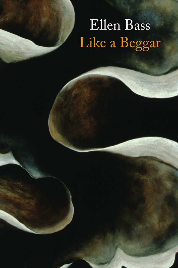 Like a Beggar by Ellen Bass - Copper Canyon Press