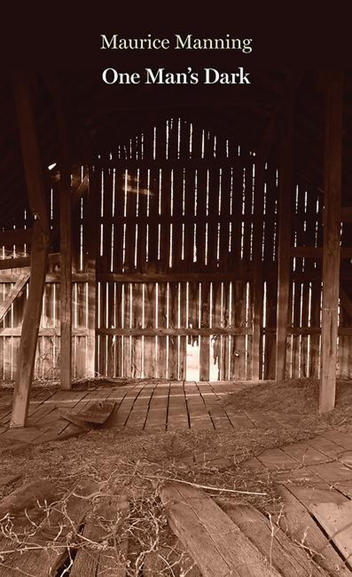 One Man's Dark by Maurice Manning - Copper Canyon Press