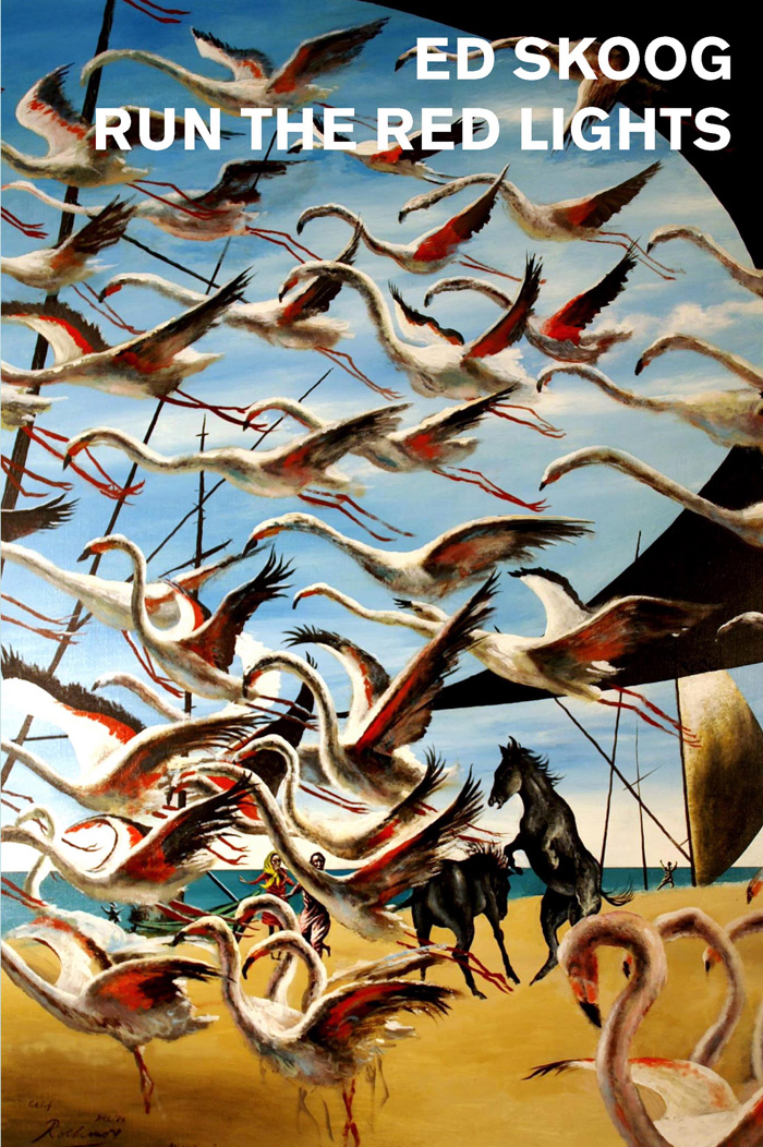 Run the Red Lights by Ed Skoog - Copper Canyon Press