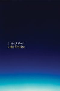 Late Empire by Lisa Olstein - Copper Canyon Press