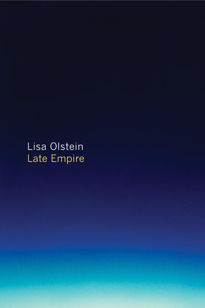 Late Empire by Lisa Olstein - Copper Canyon Press