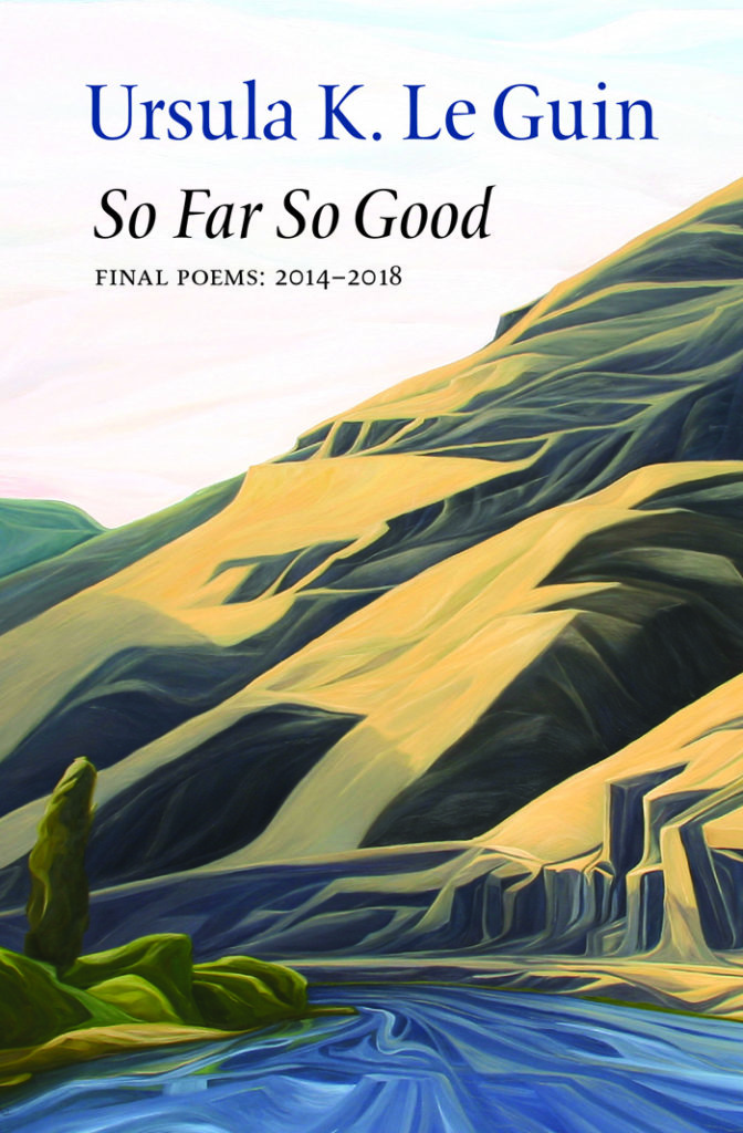 So Far So Good by Ursula K. Le Guin - Copper Canyon Press
