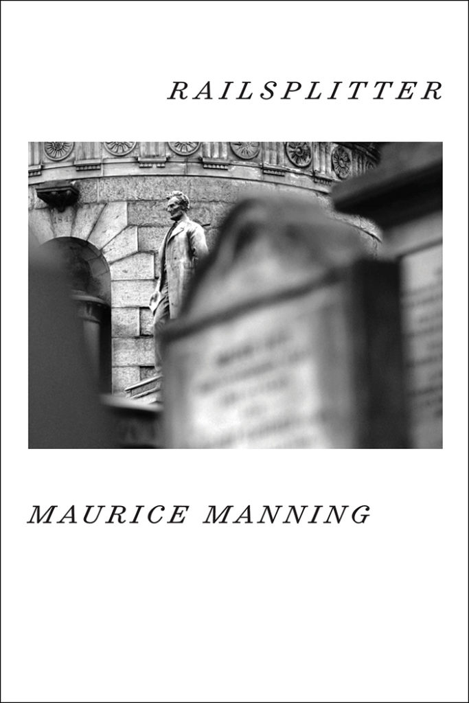Railsplitter by Maurice Manning - Copper Canyon Press
